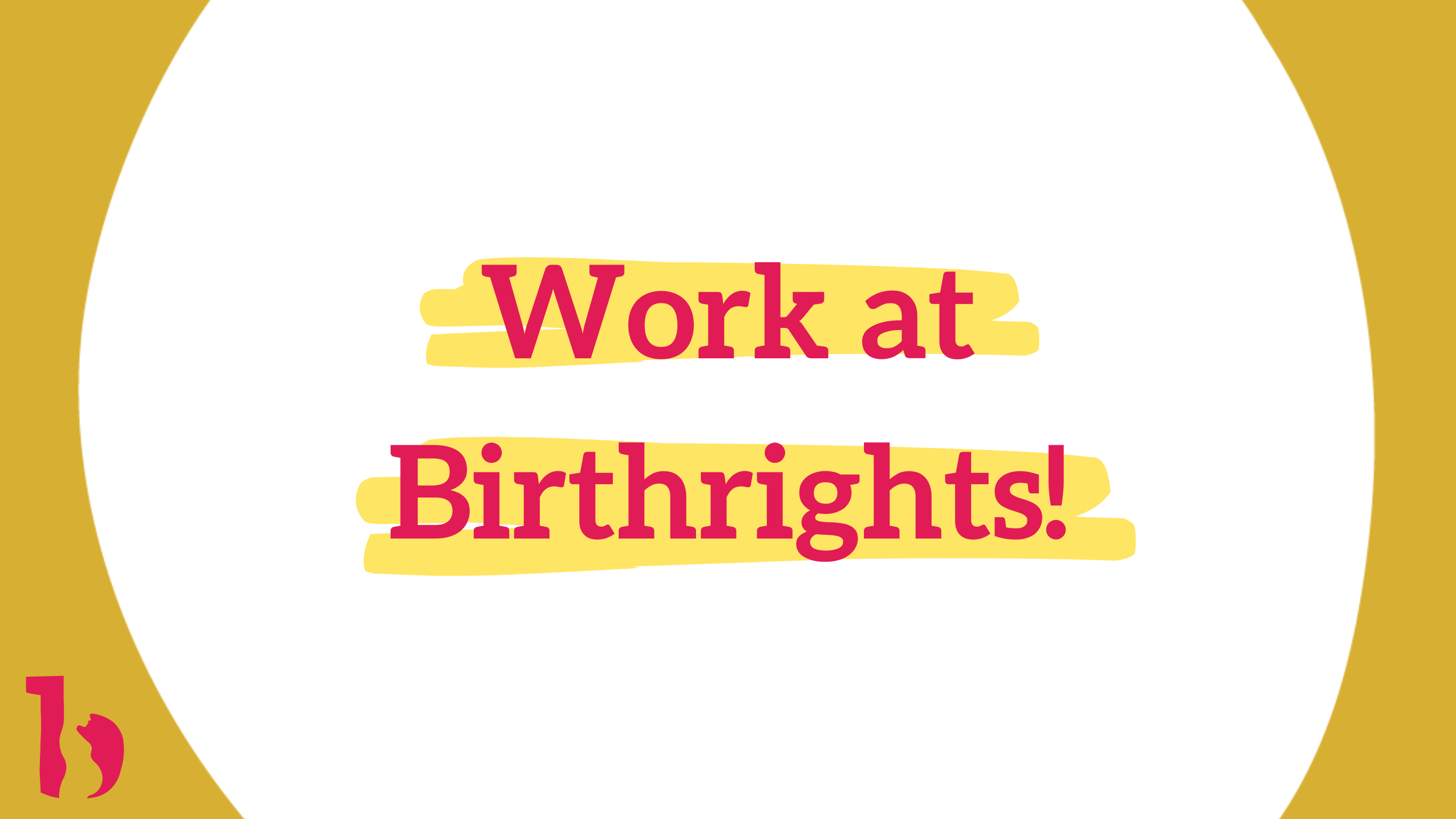 Work for us - Birthrights